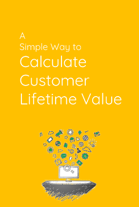 How To Calculate Customer Lifetime Value to Grow Predictably